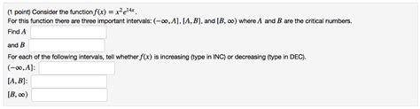 solved 1 point consider the functionf x x2e14x for this