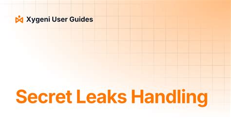 secret leaks handling xygeni user guides