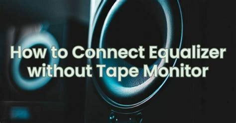 How To Connect Equalizer Without Tape Monitor All For Turntables