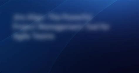 Learn About Jira Align For Agile Project Management Atlas Bench Posted On The Topic Linkedin