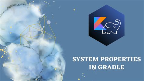 A Comprehensive Guide To Demystifying System Properties In Gradle For