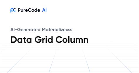 build smarter materializecss data grid column with ai