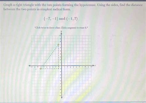 Solved Graph A Right Triangle With The Two Points Forming The Hypotenuse Using The Sides Find