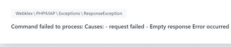 Php Command Failed To Process Causes Request Failed Empty Response Error Occurred