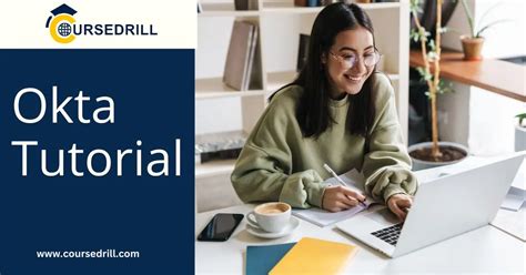 Okta Tutorial For Beginners Step By Step Guide To Identity Management Features CourseDrill