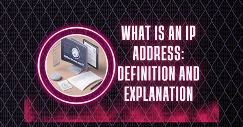 What Is An Ip Address Definition And Explanation