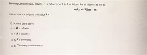 Solved The Congruence Modulo 7 Relation R Is Defined From