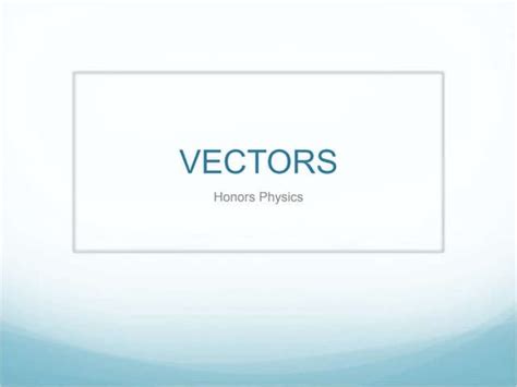 Chapter 2 Vectors Scalars And Their Examplespptx