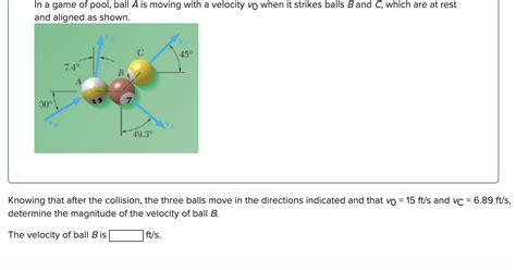 Solved In A Game Of Pool Ball A Is Moving With A Velocity Chegg