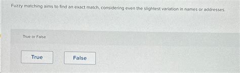 Solved Fuzzy Matching Aims To Find An Exact Match