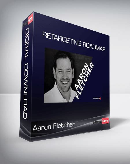 Aaron Fletcher Retargeting Roadmap Gbesy