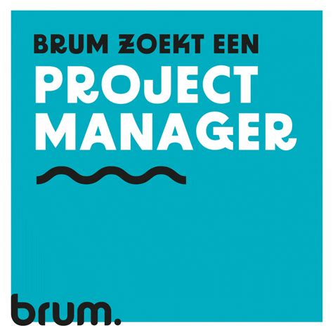 Job Alert Brum Zoekt Een Project Manager 💘 Ben Jij Een Talentvolle Project Manager Die