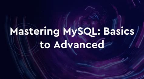 Mastering Mysql From Basics To Advanced Data Management Procodebase