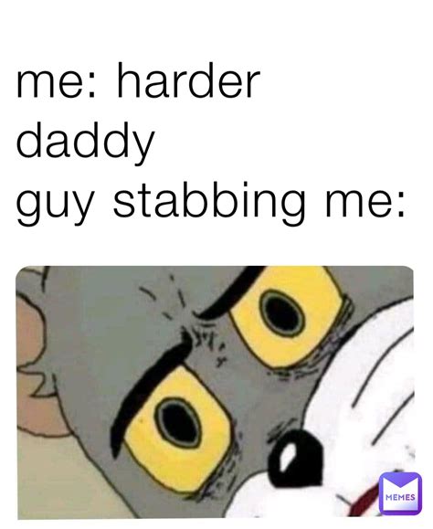 Me Harder Daddy Guy Stabbing Me Agent 8 Memes