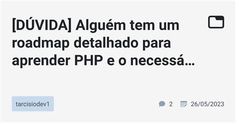 D Vida Algu M Tem Um Roadmap Detalhado Para Aprender Php E O