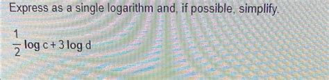 Express As A Single Logarithm And If Possible Express As A Single Logarithm And If Possible