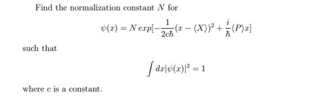 Solved Find The Normalization Constant N For 1 X N Exp