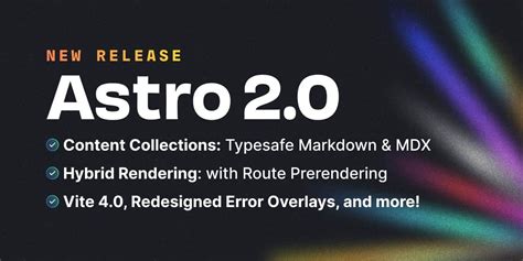 hybrid rendering content collections vite 4 0 and more astro v2 is now out r webdev