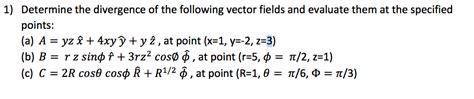 Solved Determine The Divergence Of The Following Vector Chegg