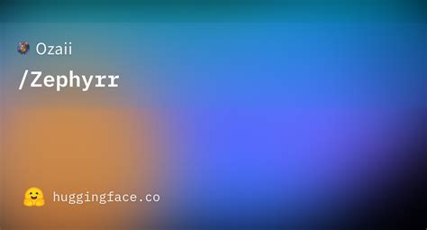 Ozaii Zephyrr Hugging Face