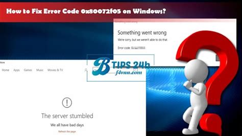 Windows Store Error 0x80072f05 The Server Stumbled