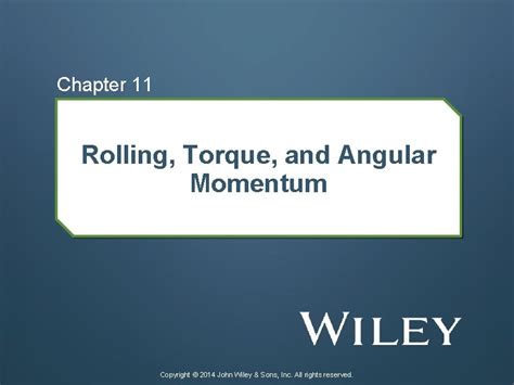 Chapter 11 Rolling Torque And Angular Momentum Copyright
