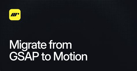 Migrate From Gsap To Motion Motion