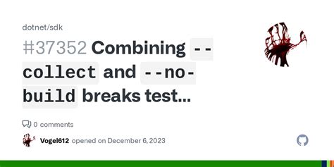 Combining ` Collect` And ` No Build` Breaks Test Datacollector Discovery · Issue 37352