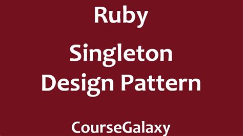 Singleton Design Pattern In Ruby Youtube