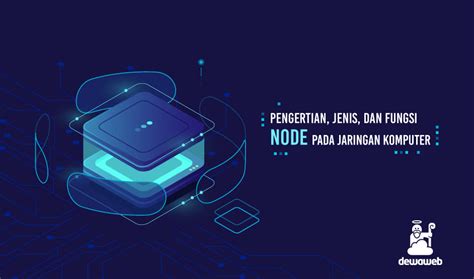 Apa Itu Node Pengertian Jenis And Fungsinya Pada Jaringan