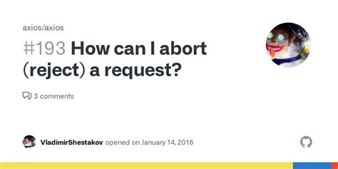 How Can I Abort Reject A Request · Issue 193 · Axiosaxios · Github