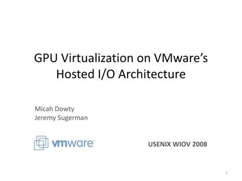 PPT GPU Virtualization On VMwares Hosted I O Architecture PowerPoint Presentation ID