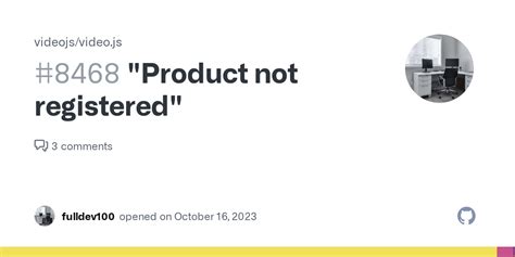 Product Not Registered · Issue 8468 · Videojsvideojs · Github