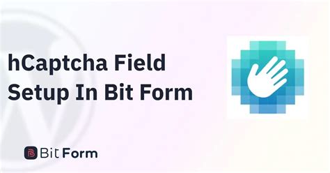 Hcaptcha Field Bit Form