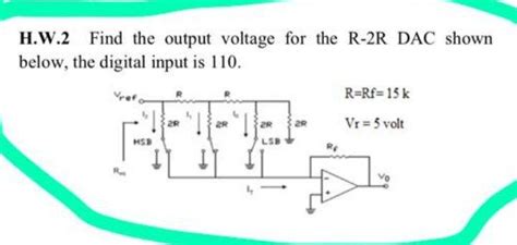 Solved H W 2 Find The Output Voltage For The R 2r Dac Shown