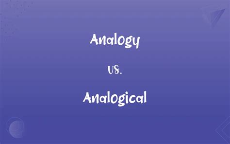 Analogy Vs Analogical Whats The Difference