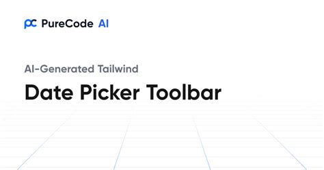 Generate Tailwind Date Picker Toolbar Components Quickly