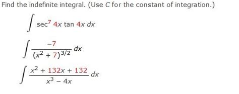 Solved Find The Indefinite Integral Use C For The Constant Chegg Com
