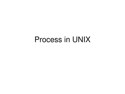 PPT Process In UNIX PowerPoint Presentation Free Download ID 6134338