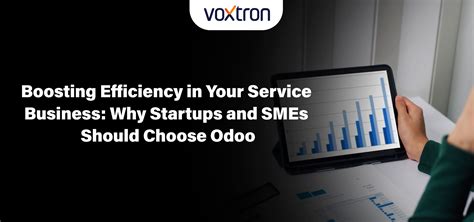 Why Startups And Smes Should Choose Odoo In Service Business