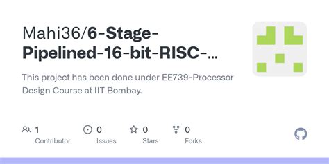 github mahi36 6 stage pipelined 16 bit risc processor this project