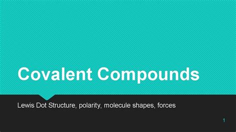 Covalent Compounds Lewis Dot Structure Polarity Molecule Shapes
