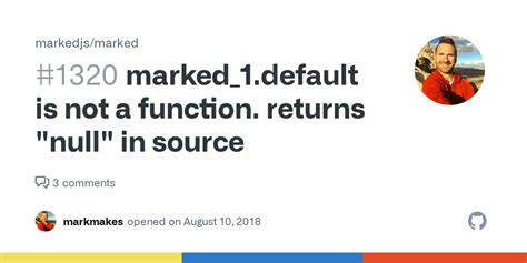 Marked Default Is Not A Function Returns Null In Source Issue Markedjs Marked