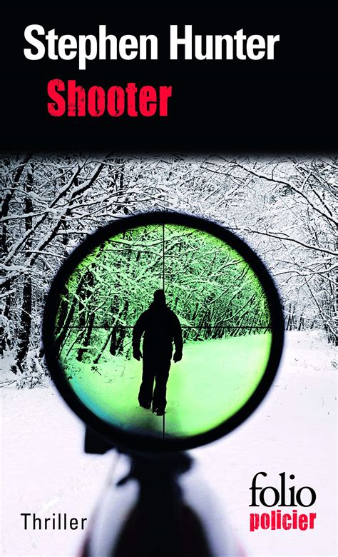 Shooter Une Enquête De Bob Lee Swagger By Stephen Hunter Goodreads