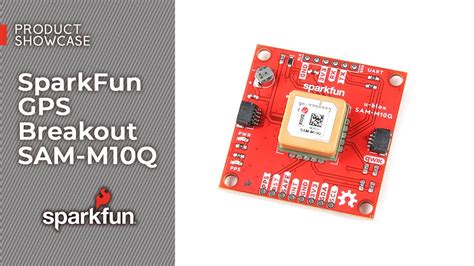 Product Showcase Sparkfun Gps Breakout Sam M10q Youtube