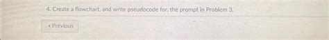 Solved Create A Flowchart And Write Pseudocode For The Chegg