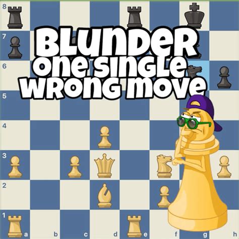 Blunders Bad Moves That Lead To Big Advantages