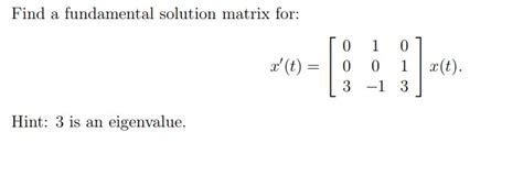 Solved Find A Fundamental Solution Matrix For