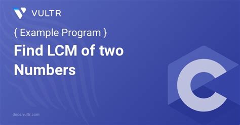 C Program To Find Lcm Of Two Numbers Vultr Docs