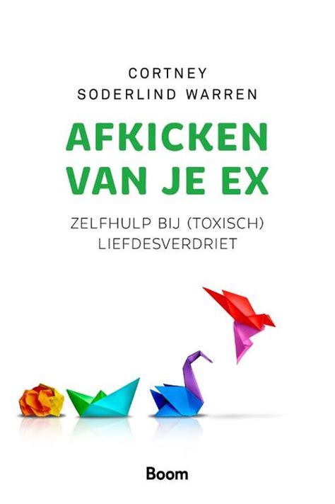Afkicken Van Je Ex Cortney Soderlind Warren Boek 9789024463015 Bruna